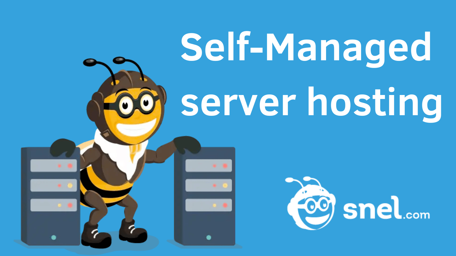 Self-managed Servers with full control | Snel.com